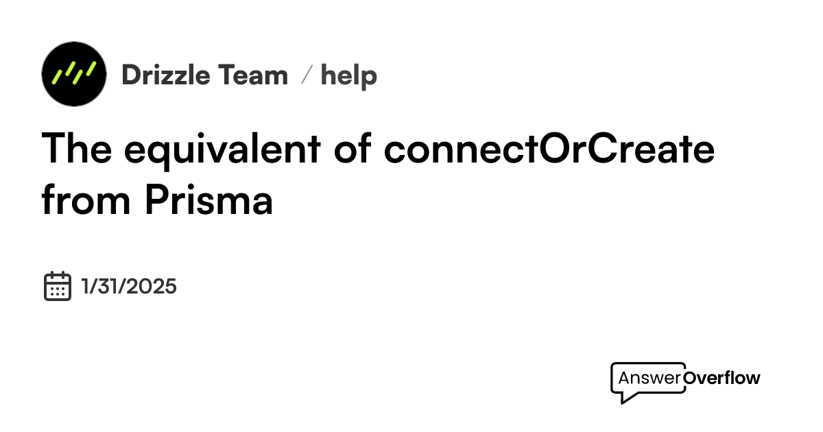 The equivalent of connectOrCreate from Prisma - Drizzle Team