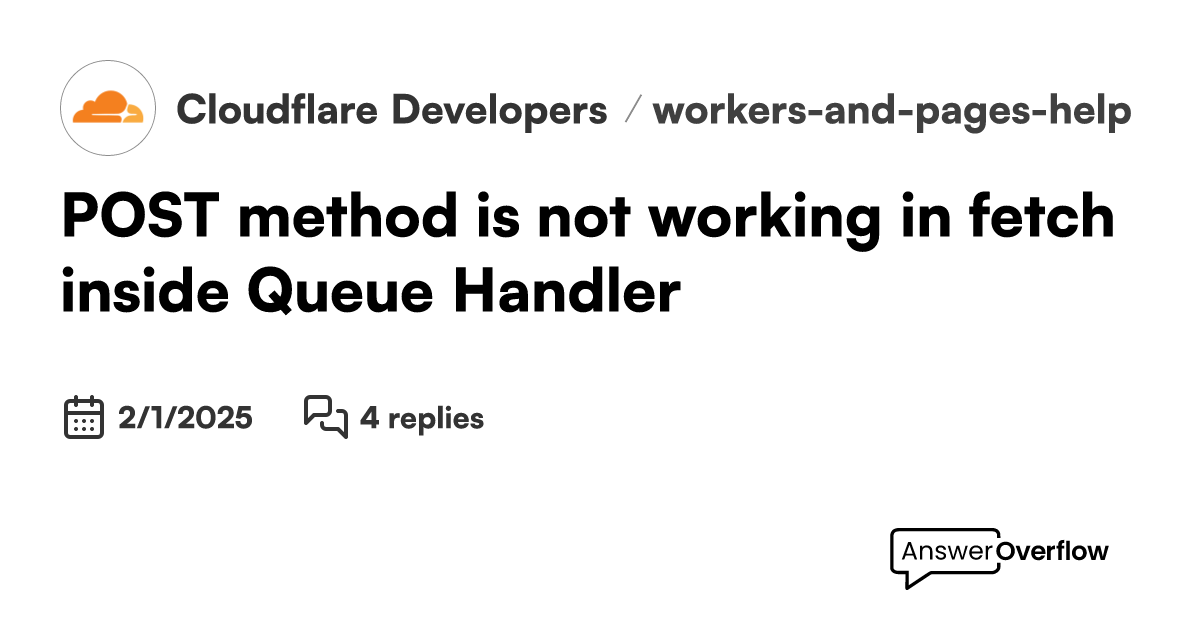 POST method is not working in fetch inside Queue Handler - Cloudflare Developers