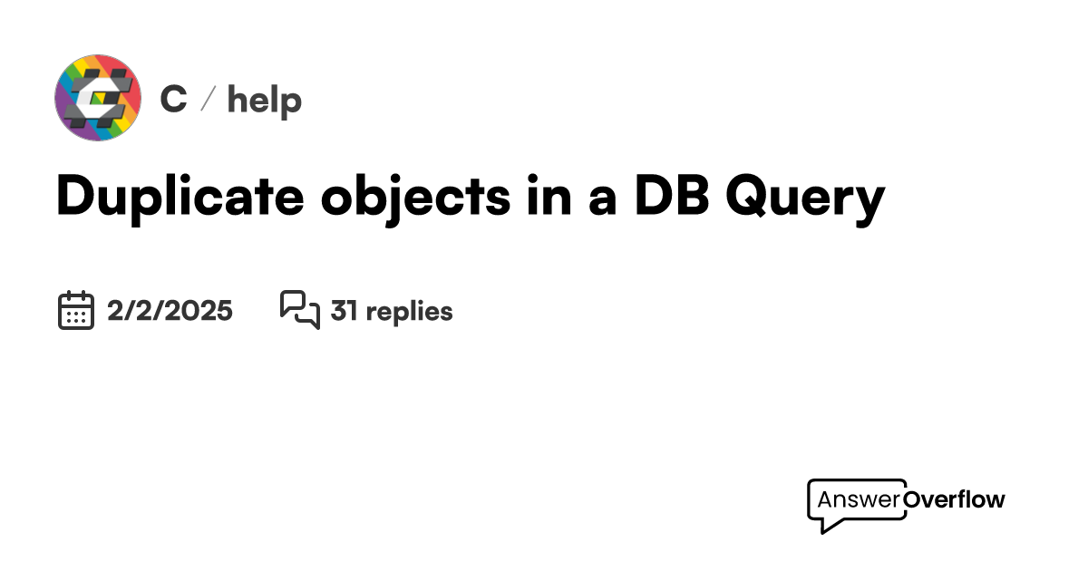 Duplicate objects in a DB Query - C#