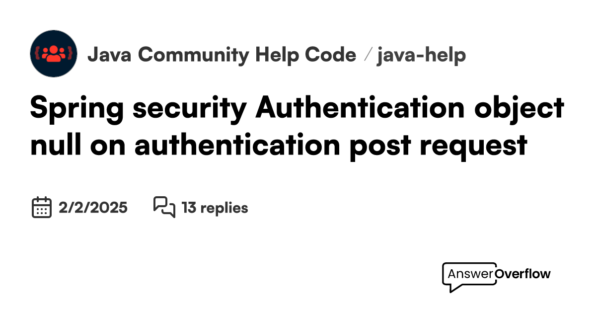 Spring security: Authentication object null on authentication post request - Java Community ...