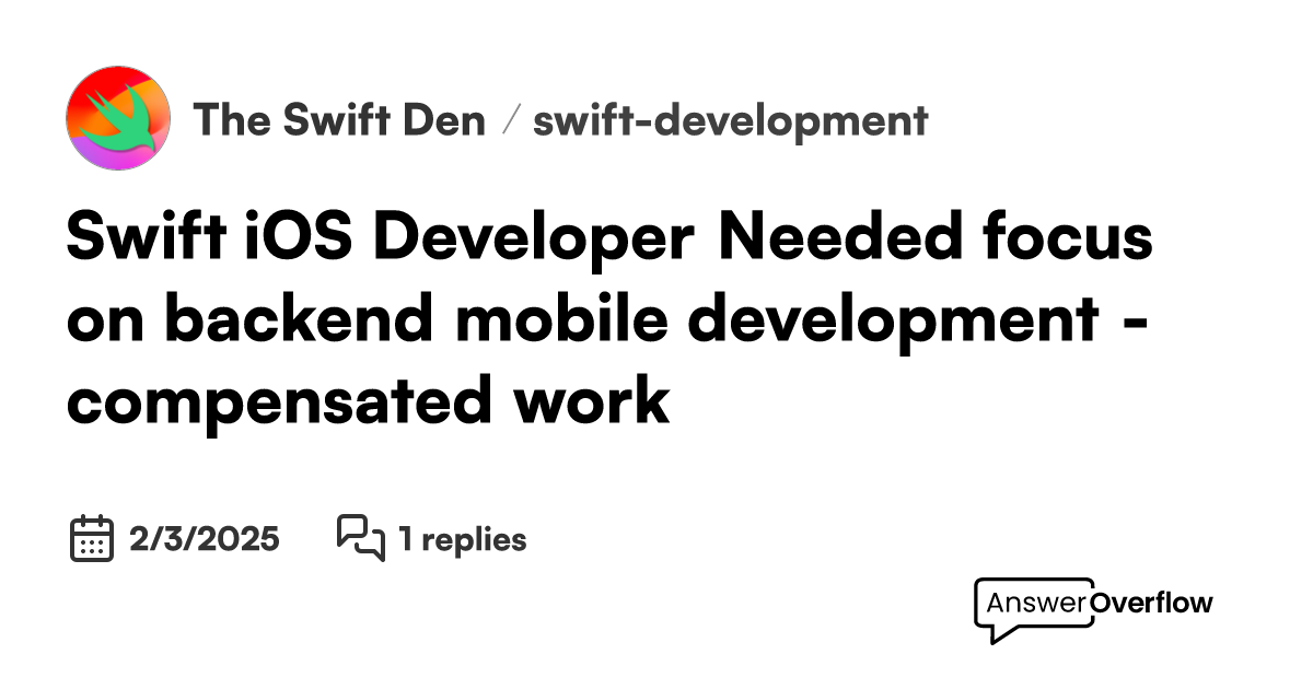 Swift iOS Developer Needed (focus on backend mobile development) - compensated work. - The Swift Den