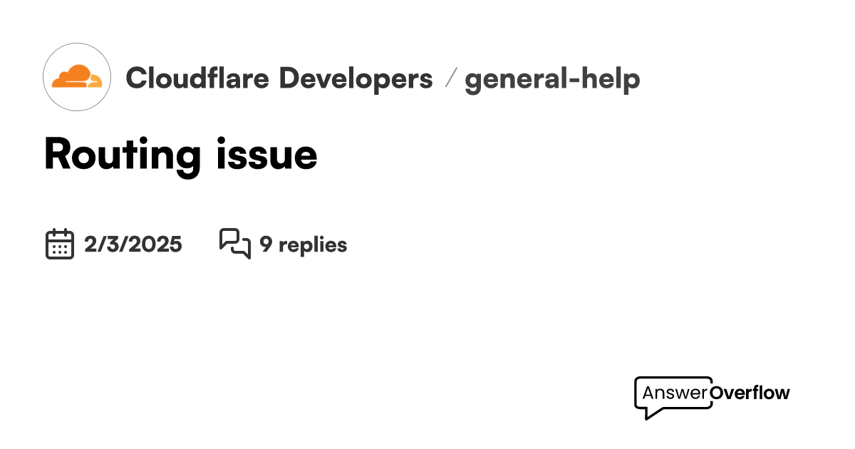 Routing issue - Cloudflare Developers