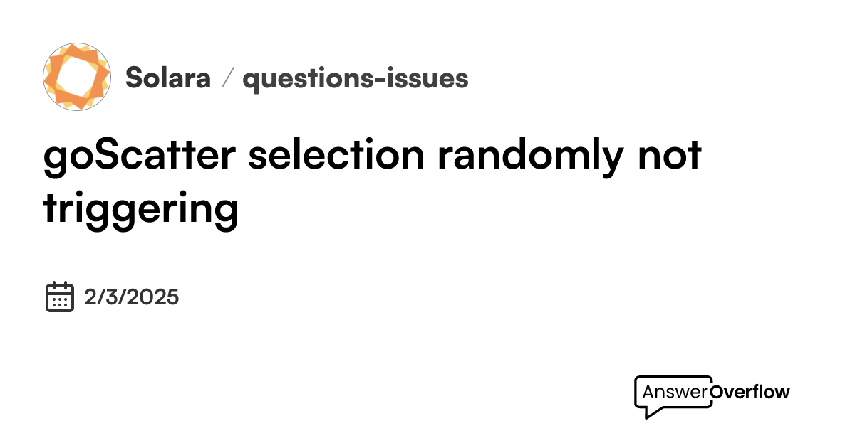 go.Scatter selection randomly not triggering - Solara