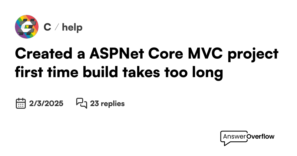 Created A Aspnet Core Mvc Project First Time Build Takes Too Long C