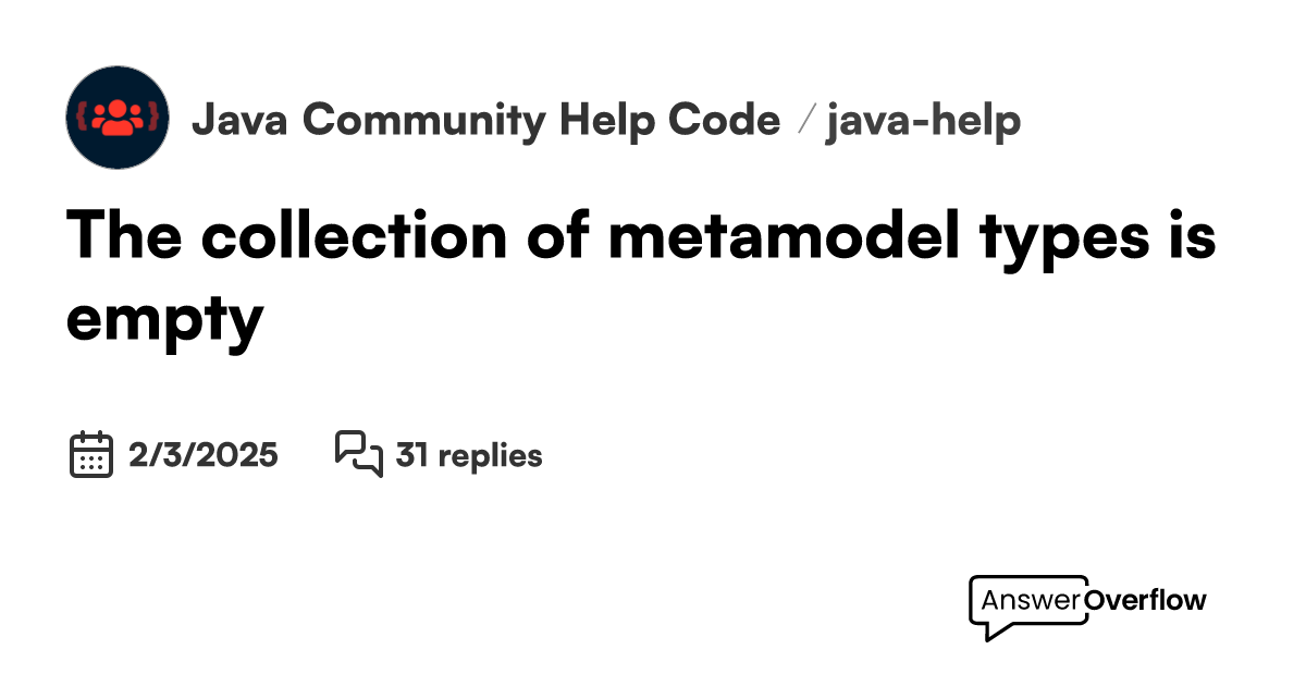 The collection of metamodel types is empty - Java Community | Help. Code. Learn.