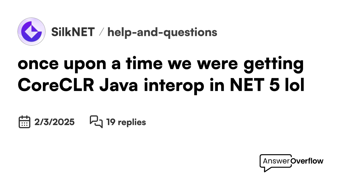 once upon a time we were getting CoreCLR Java interop in .NET 5 lol - Silk.NET