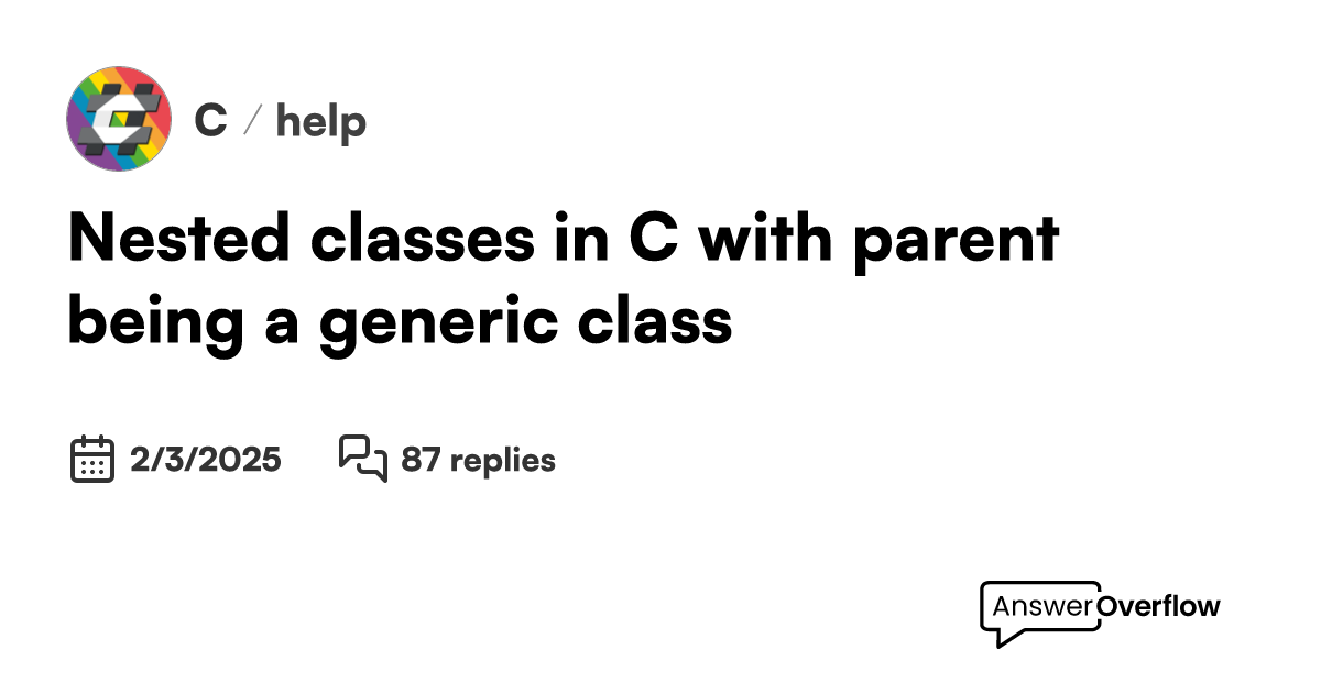 Nested classes in C# with parent being a generic class - C#