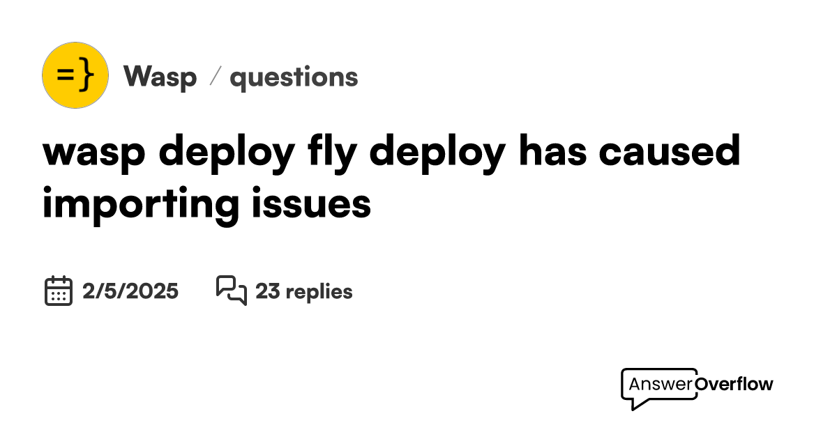 wasp deploy fly deploy has caused importing issues - Wasp