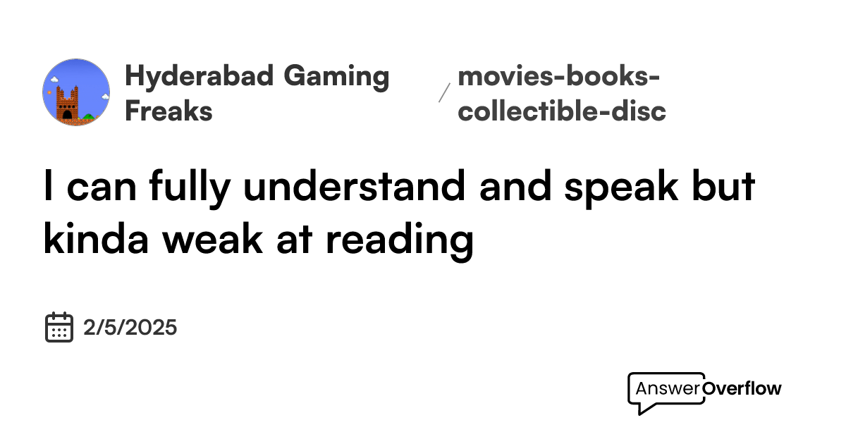 I can fully understand and speak but kinda weak at reading - Hyderabad ...