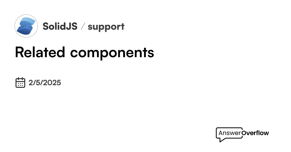 Related components - SolidJS