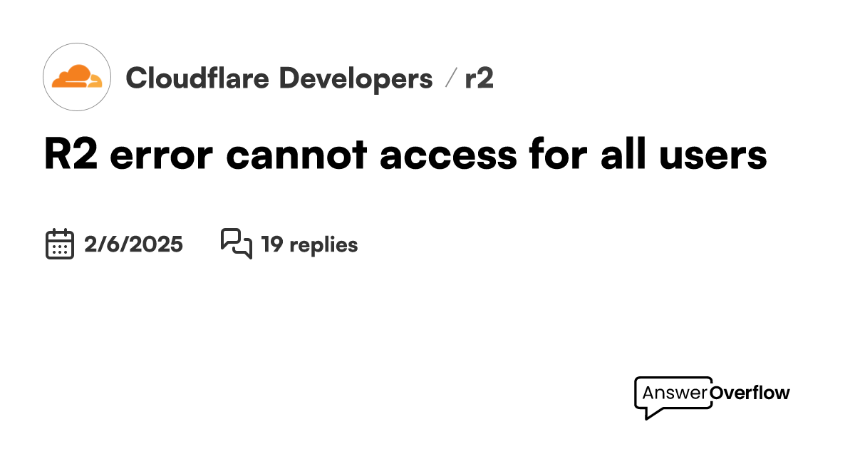 R2 error, cannot access for all users?? - Cloudflare Developers