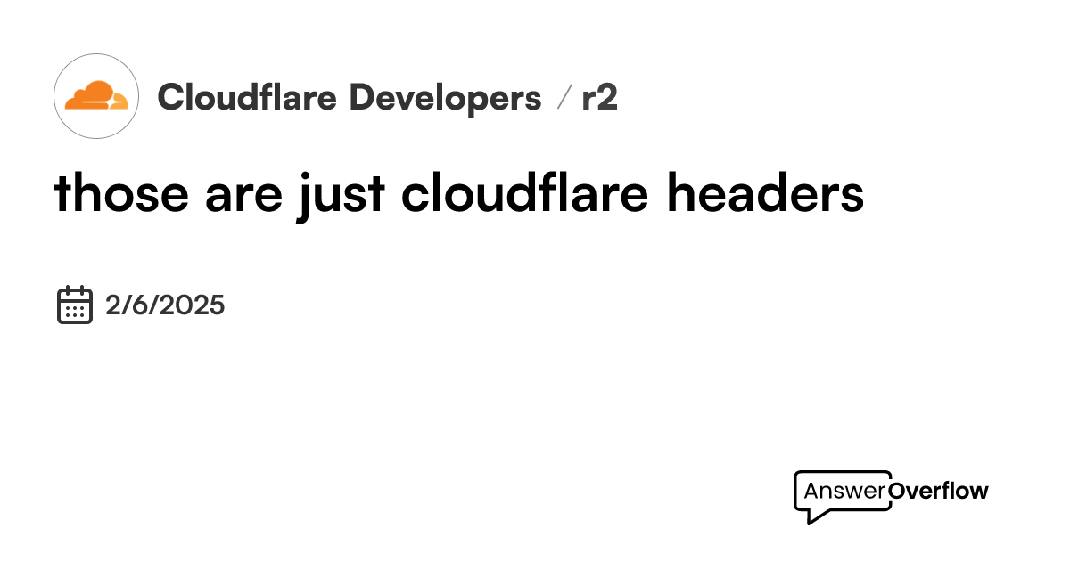 those are just cloudflare headers - Cloudflare Developers