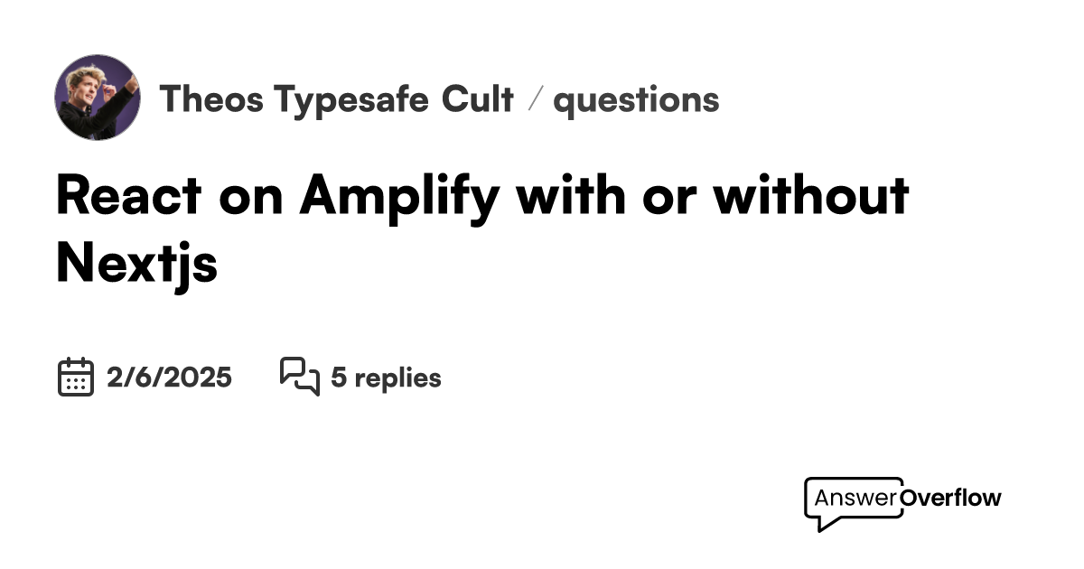 React on Amplify with or without Next.js - Theo's Typesafe Cult