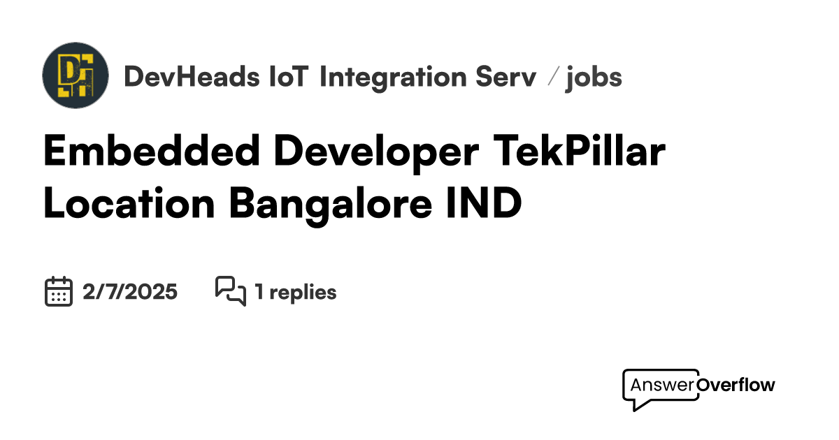 Embedded Developer @ TekPillar®, Location: Bangalore, IND - DevHeads IoT Integration Server