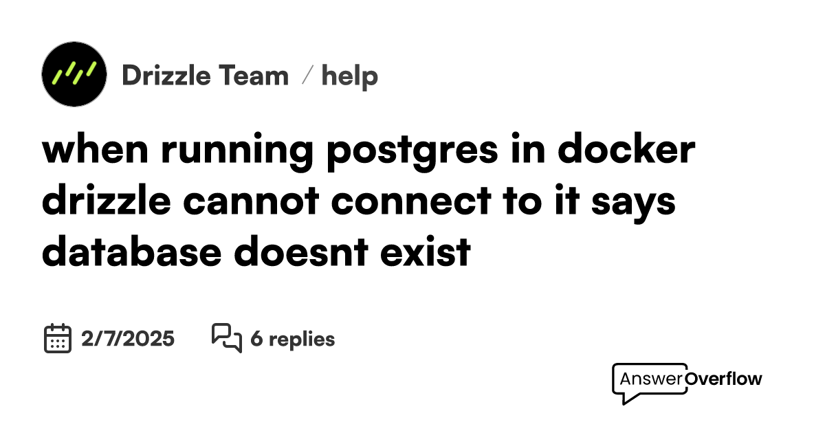when running postgres in docker, drizzle cannot connect to it, says database doesnt exist ...