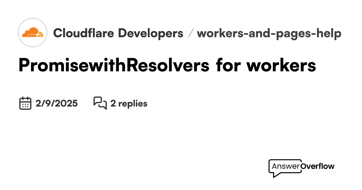 Promise.withResolvers for workers? - Cloudflare Developers