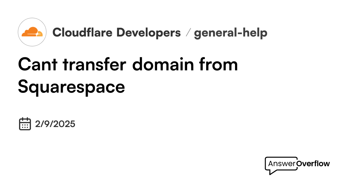 Can't transfer domain from Squarespace - Cloudflare Developers