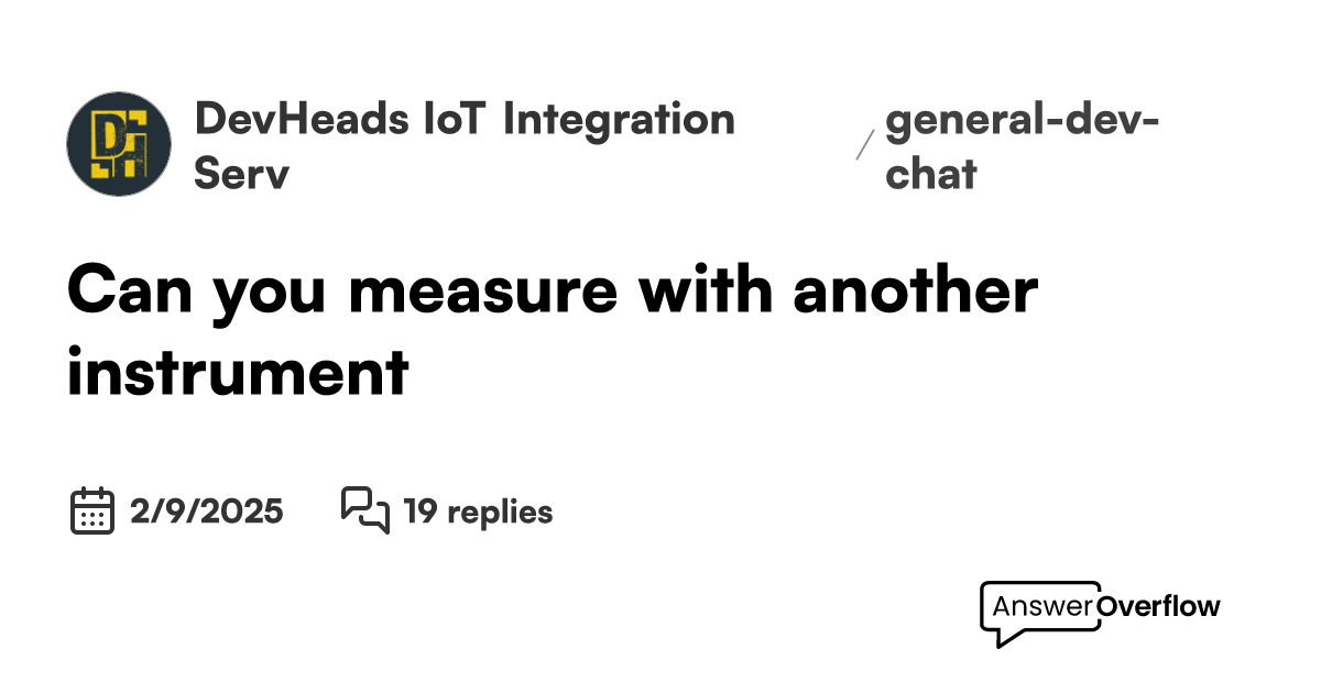 Can you measure with another instrument? - DevHeads IoT Integration Server