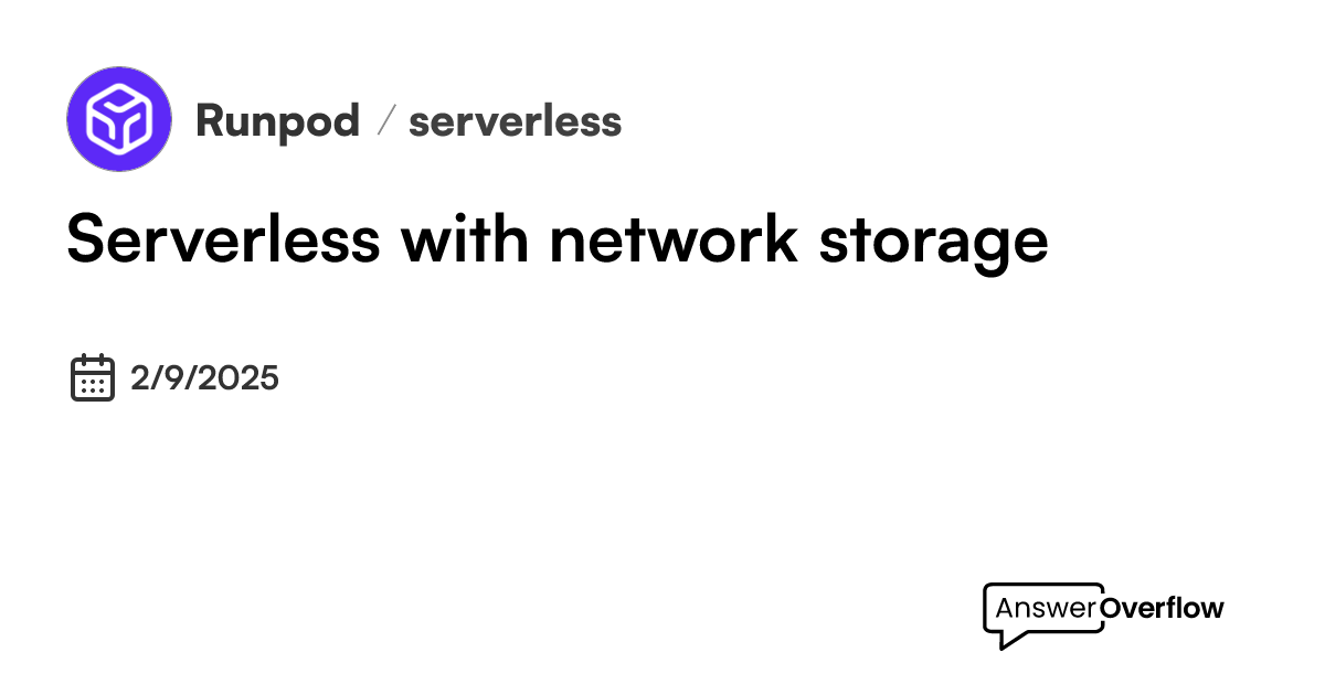 Serverless with network storage - Runpod