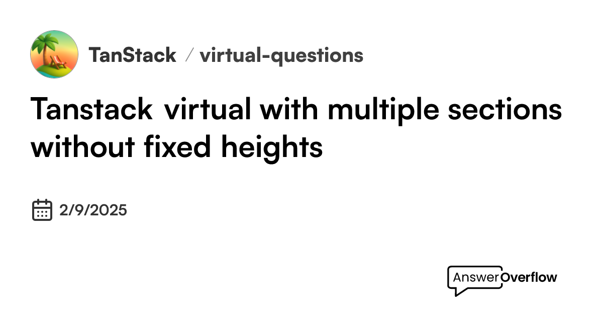 Tanstack virtual with multiple sections without fixed heights - TanStack