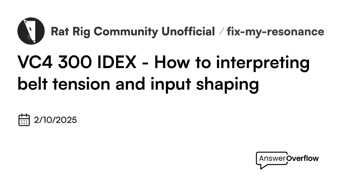 VC4 300 IDEX - How to interpreting belt tension and input shaping? - Rat Rig Community [Unofficial]