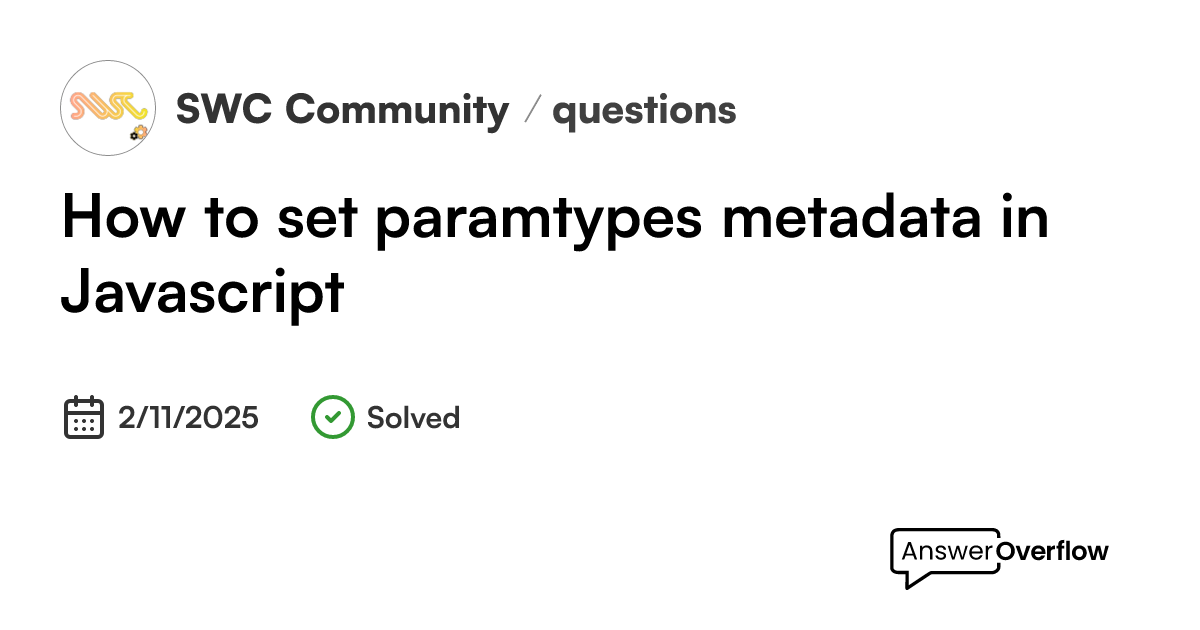 How to set "paramtypes" metadata in Javascript? - SWC Community
