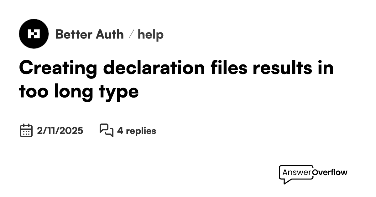 Creating declaration files results in too long type - Better Auth