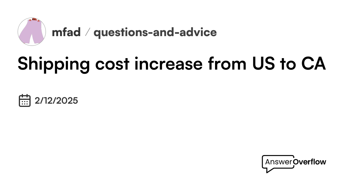 Shipping cost increase from US to CA - mfad