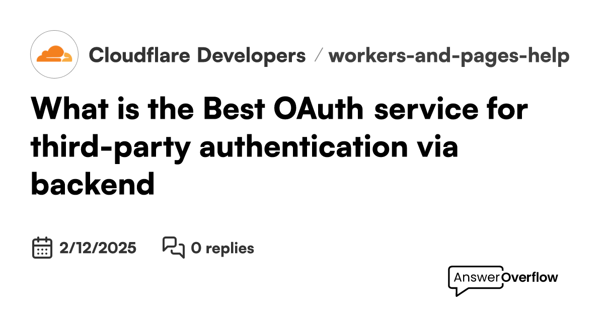 What is the Best OAuth service for third-party authentication via backend - Cloudflare Developers