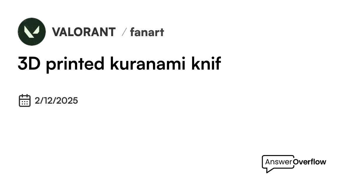 3D printed kuranami knif - VALORANT