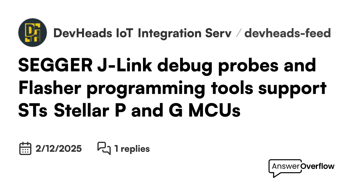 SEGGER J-Link debug probes and Flasher programming tools support ST’s Stellar P and G MCUs ...