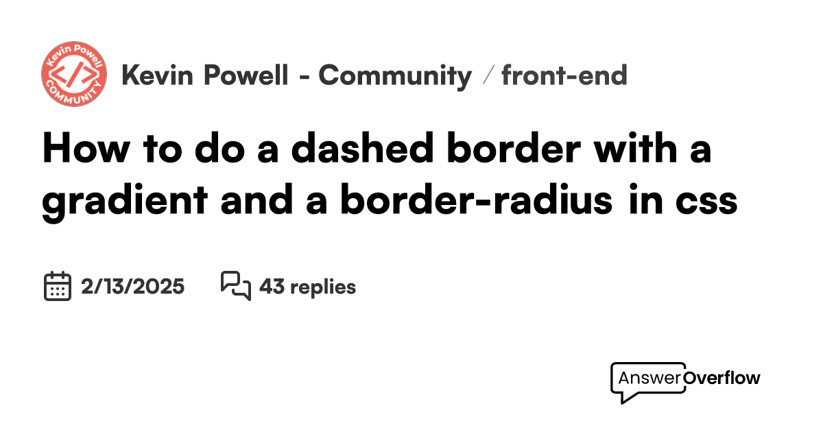 How to do a dashed border with a gradient and a border-radius in css? - Kevin Powell - Community