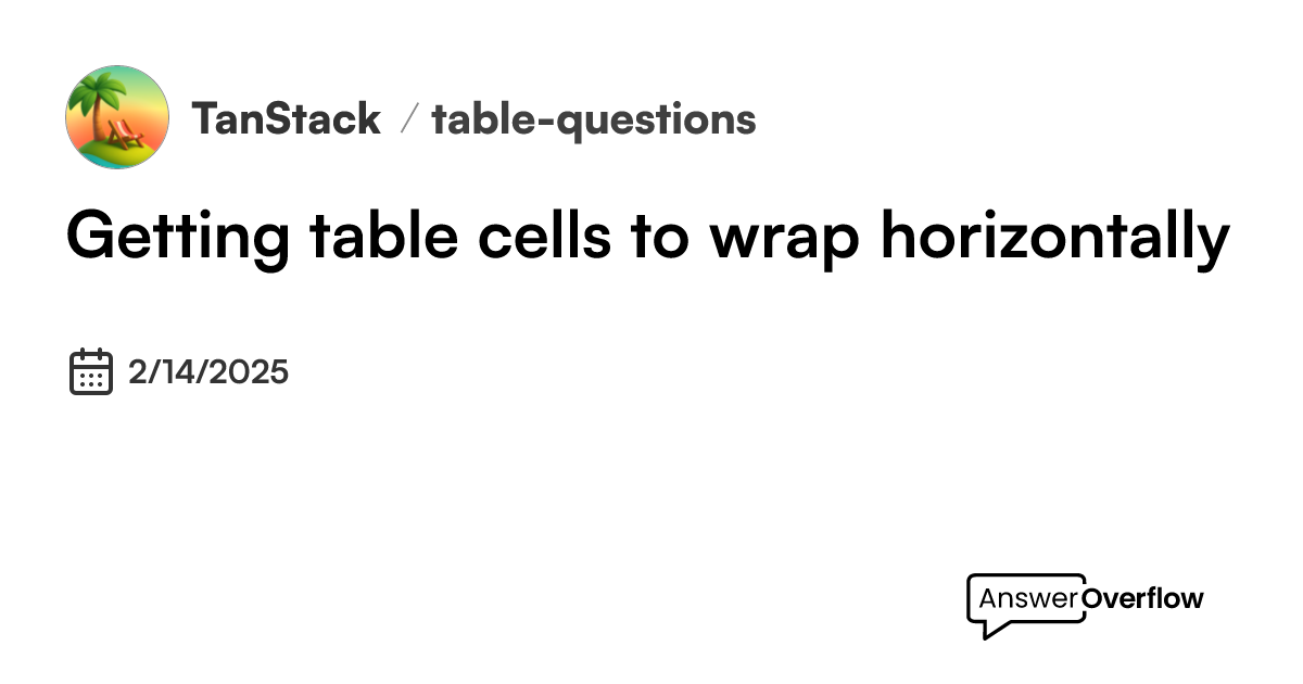 Getting table cells to wrap horizontally - TanStack