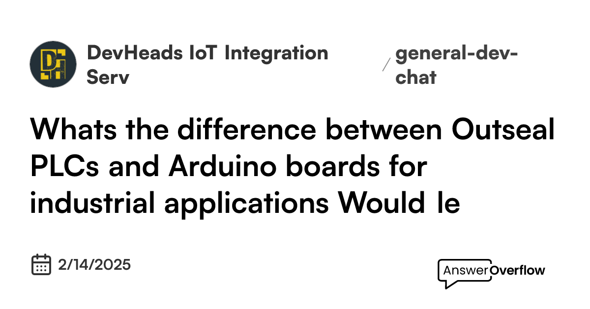 What’s the difference between Outseal PLCs and Arduino boards for ...