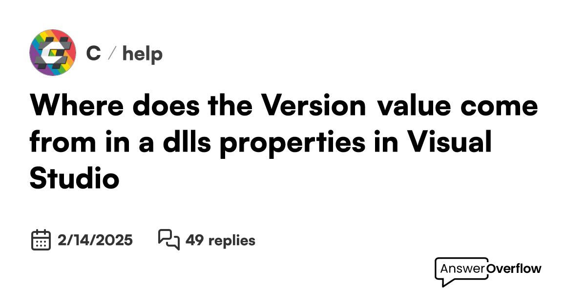 Where does the "Version" value come from in a dll's properties in Visual Studio? - C#