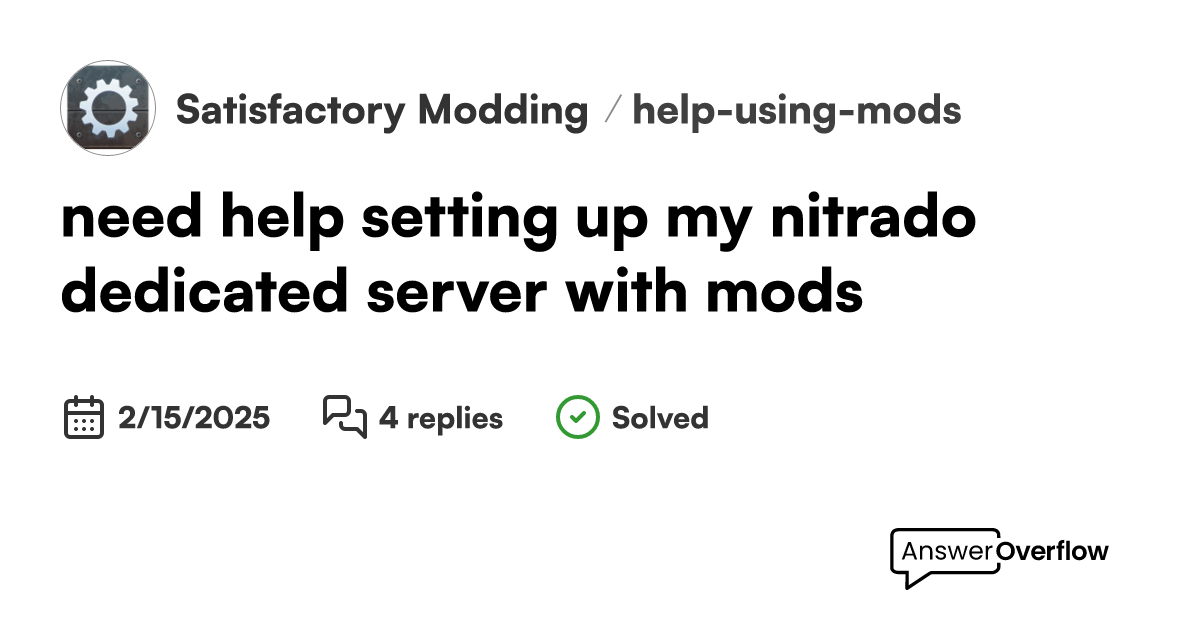 need help setting up my nitrado dedicated server with mods... - Satisfactory Modding