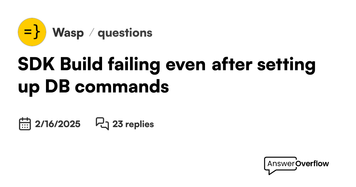 Sdk Build Failing Even After Setting Up Db Commands Wasp 2543