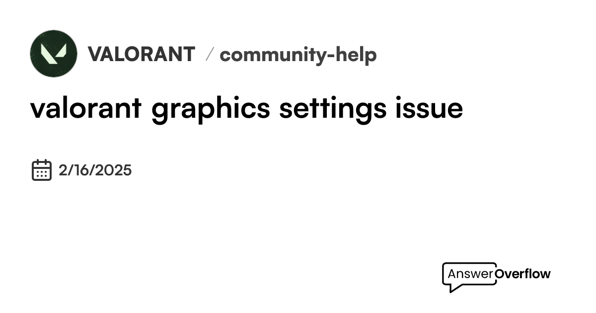 valorant graphics settings issue - VALORANT