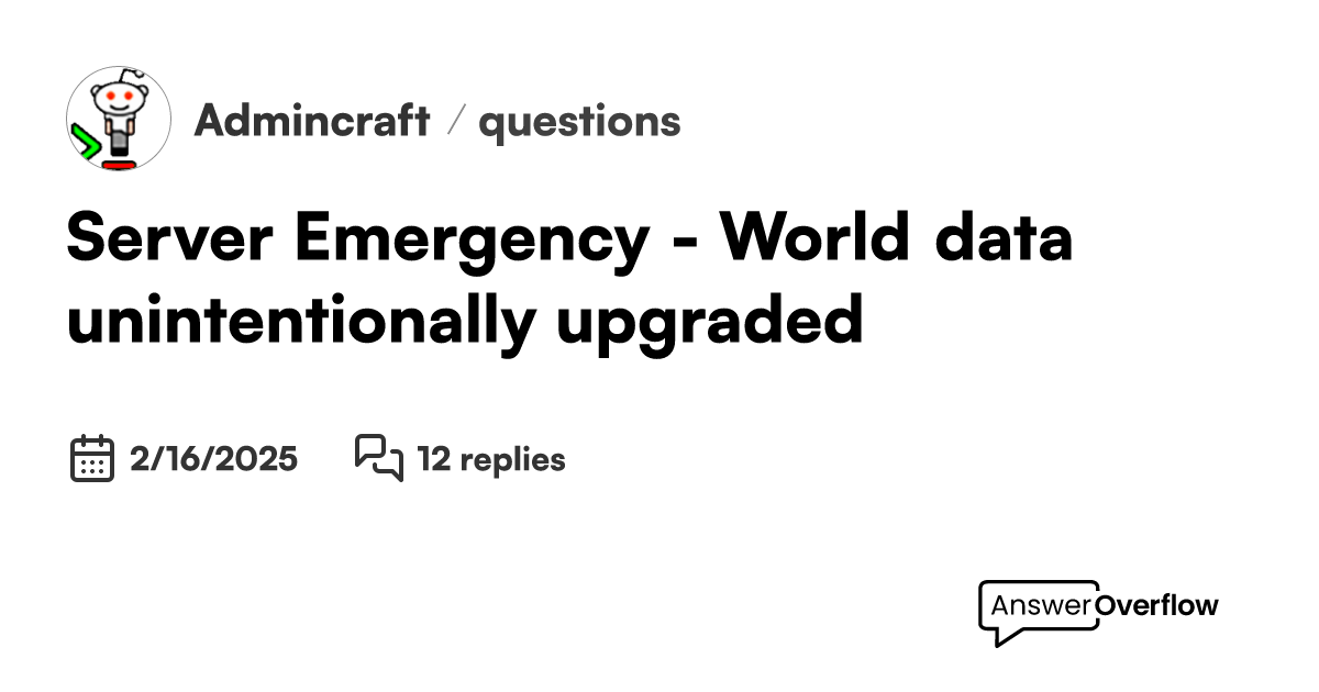 Server Emergency - World data unintentionally upgraded - Admincraft