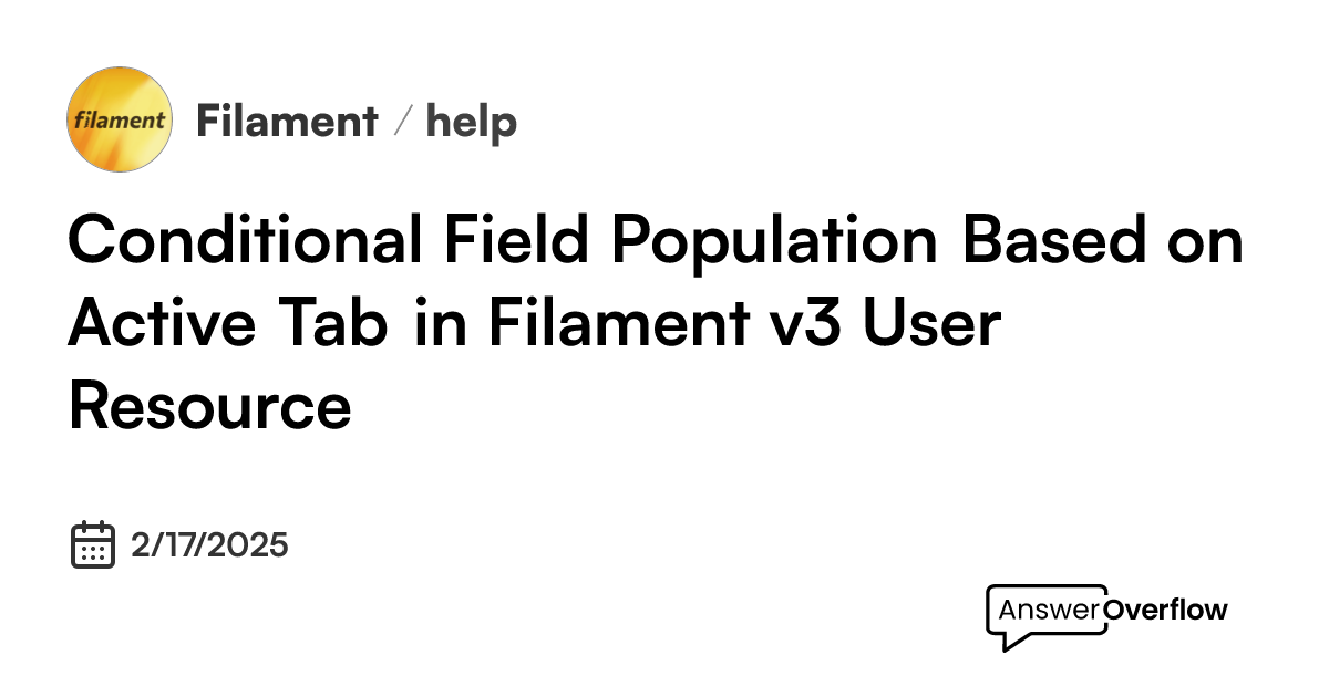 Conditional Field Population Based on Active Tab in Filament v3 User Resource. - Filament