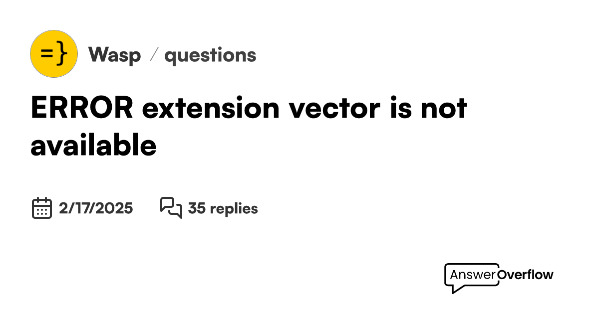 ERROR: extension "vector" is not available - Wasp
