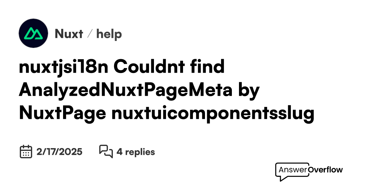 Nuxtjsi18n Couldnt Find Analyzednuxtpagemeta By Nuxtpage Nuxtuicomponentsslug