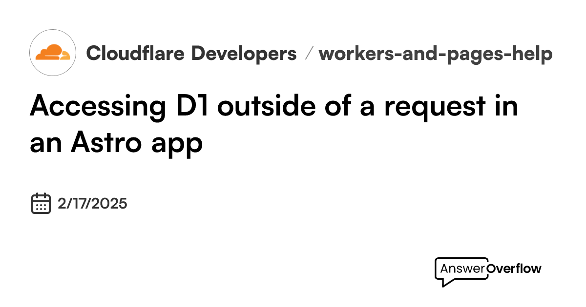 Accessing D1 outside of a request in an Astro app - Cloudflare Developers