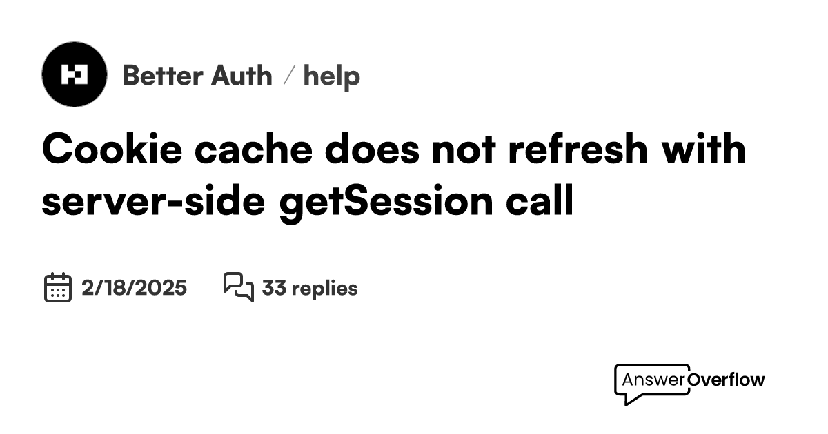 Cookie cache does not refresh with server-side getSession call - Better Auth