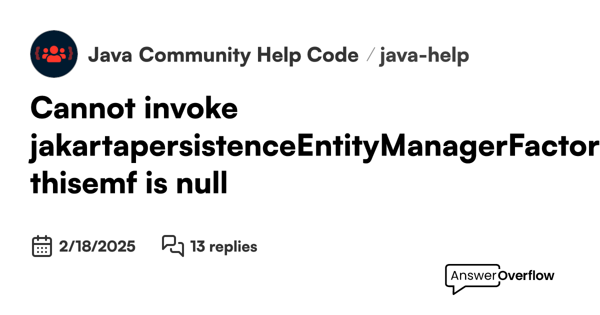 Cannot invoke "jakarta.persistence.EntityManagerFactory.createEntityManager()" "this.emf" is ...