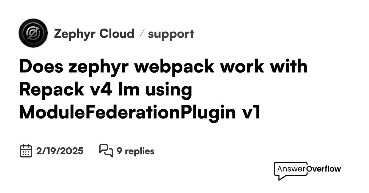 Does zephyr webpack work with Repack v4? Im using ModuleFederationPlugin v1 - Zephyr Cloud
