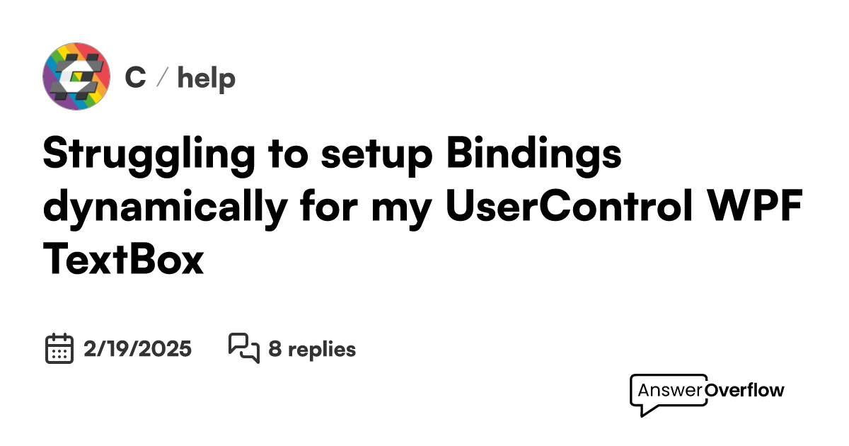 Struggling To Setup Bindings Dynamically For My Usercontrol Wpf