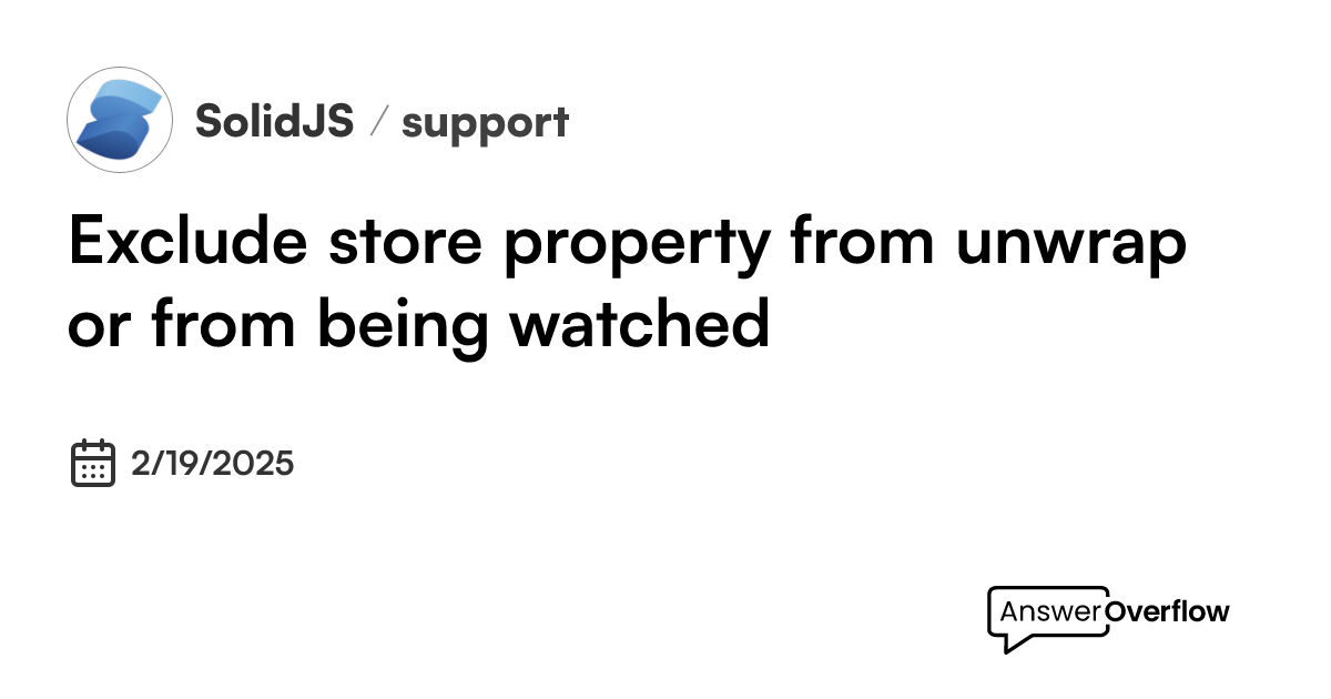 Exclude store property from `unwrap` or from being watched - SolidJS
