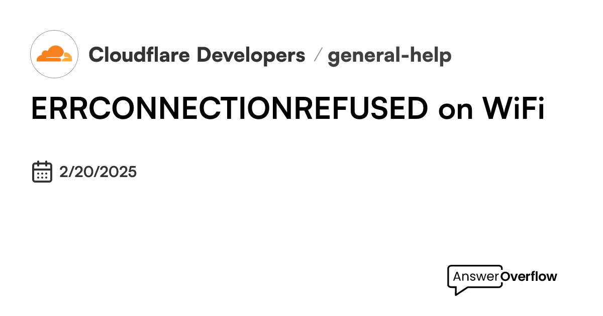 ERR_CONNECTION_REFUSED on WiFi - Cloudflare Developers