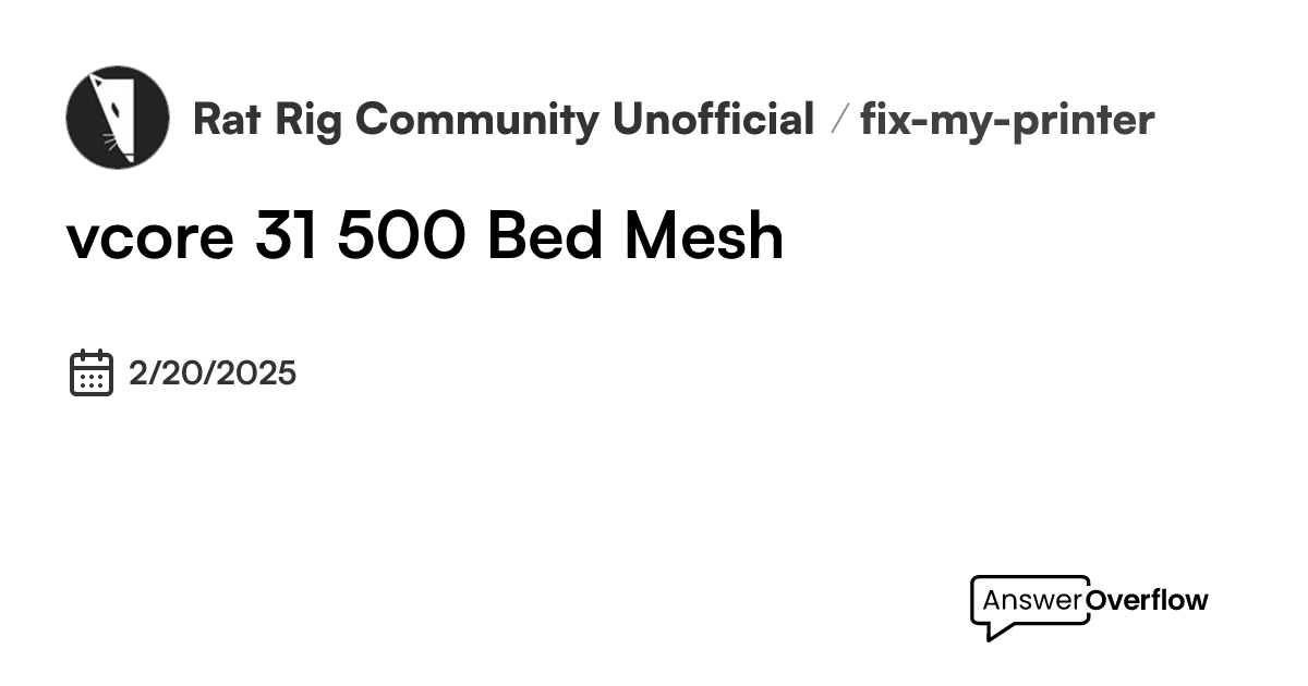 vcore 3.1 500 Bed Mesh - Rat Rig Community [Unofficial]